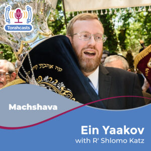Ein Yaakov - Torahcasts