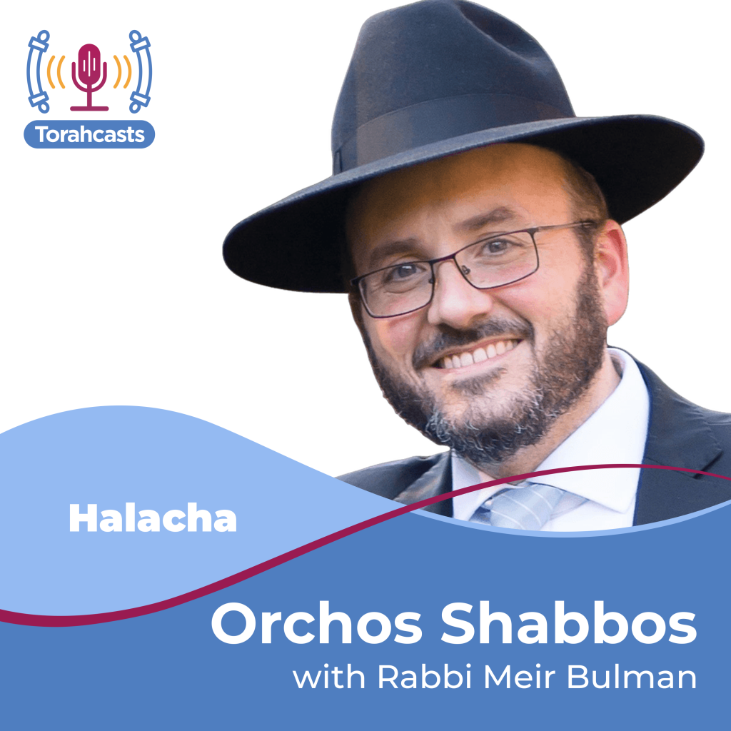 Orchos Shabbos - Torahcasts